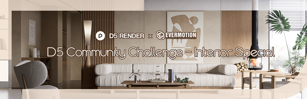 [Announcement] D5 Render 2.4 Interior Challenge x Evermotion - News ...
